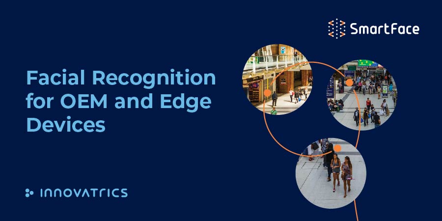 SmartFace Embedded: Facial Recognition for OEM and Edge Devices